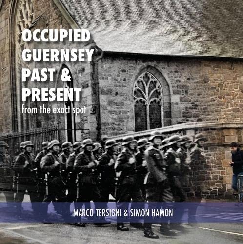 Amazon.co.jp: Occupied Guernsey Past & Present: from the exact spot ...
