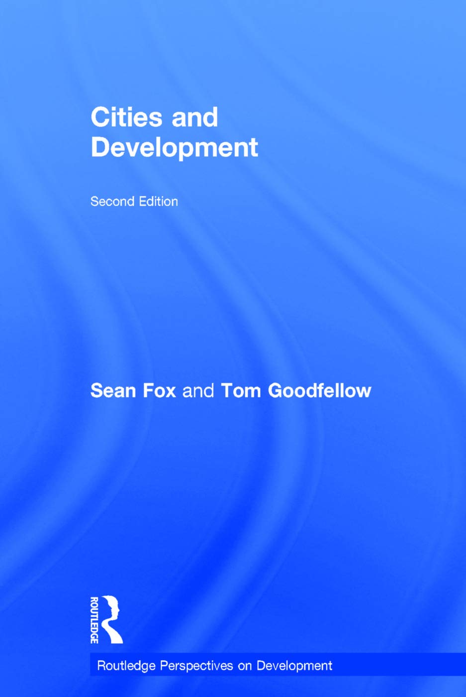 Cities and Development (Routledge Perspectives on Development) : Fox ...