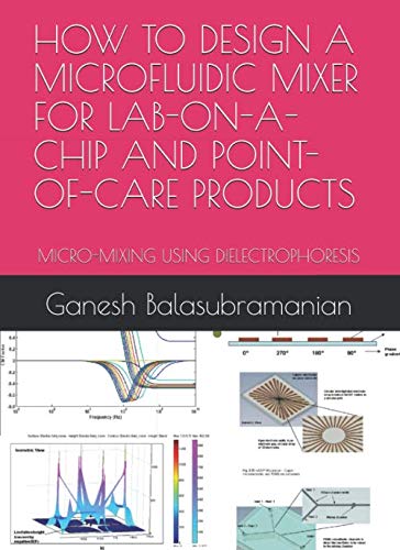 HOW TO DESIGN A MICROFLUIDIC MIXER FOR LAB-ON-A-CHIP AND POINT-OF-CARE ...