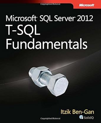 Microsoft SQL Server 2012 T-SQL Fundamentals (Developer Reference) by ...