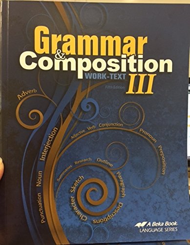 A Beka ABEKA Grammar & Composition Work-Text III - Fifth Edition ...