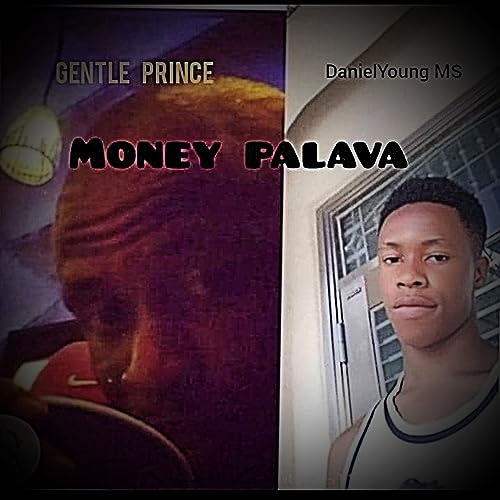 Écouter Money Palava par Gentle Prince feat. DanielYoung MS sur Amazon ...