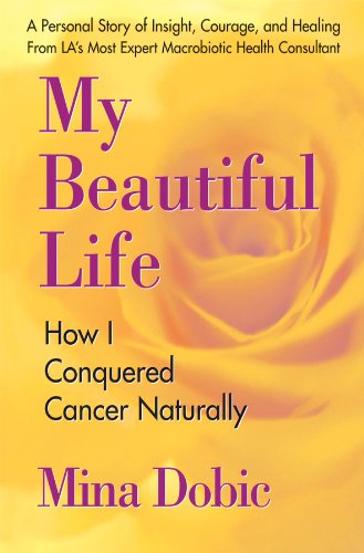 My Beautiful Life: How I Conquered Cancer Naturally - Kindle edition by ...