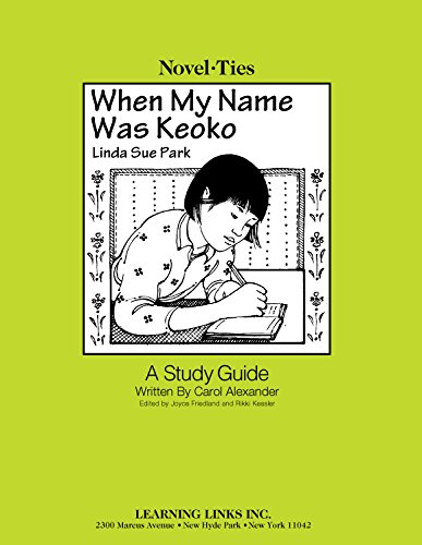 When My Name was Keoko: Novel-Ties Study Guide: Linda Sue Park ...