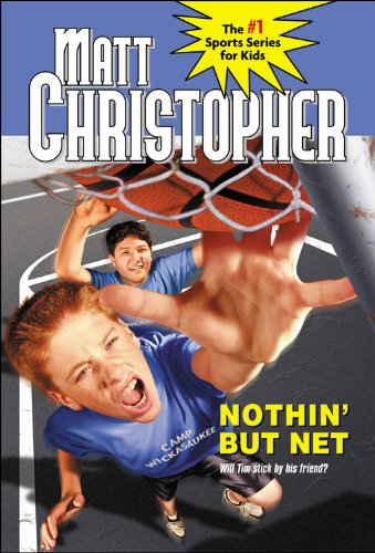 Nothin' But Net (Matt Christopher Sports Fiction): Christopher, Matt ...