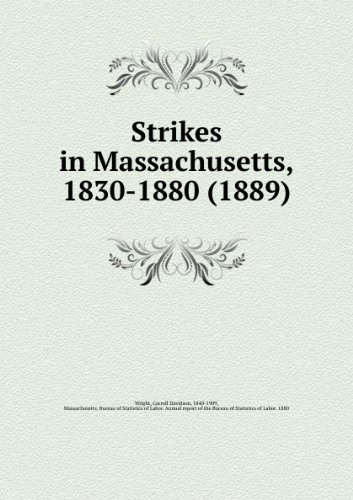 Strikes in Massachusetts. 1830-1880: 9781275651128: Books - Amazon.ca