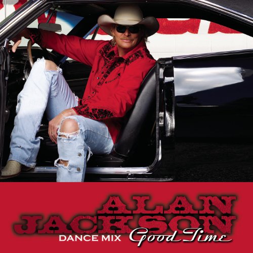 Play Good Time (Dance Mix) by Alan Jackson on Amazon Music