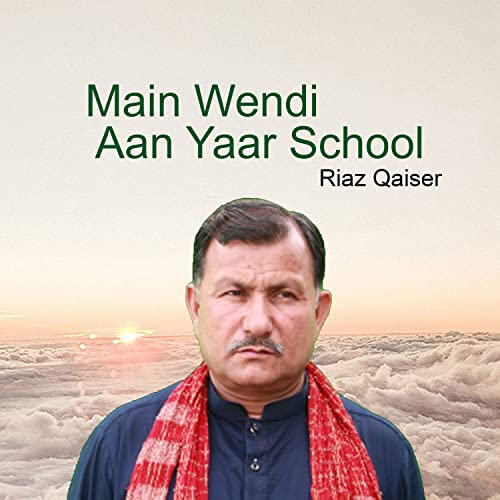 Écouter Main Wendi Aan Yaar School par Riaz Qaiser sur Amazon Music ...
