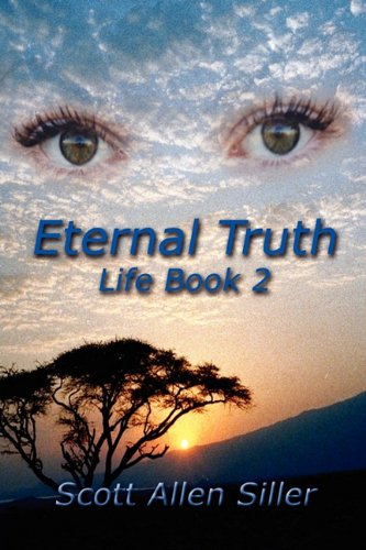 Eternal Truth: Life Book 2: Siller, Scott Allen: 9781451232776: Amazon ...
