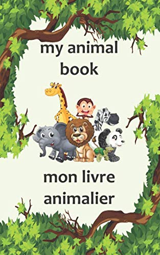 My Animal Book / Mon Livre Animalier: A Bilingual English and French ...