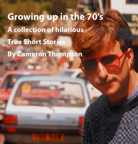 Growing up in the 70's (English Edition) eBook : Thompson, Cameron ...
