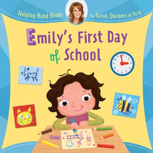 Emily's First Day of School (Helping Hand Books): Sarah, Duchess of ...
