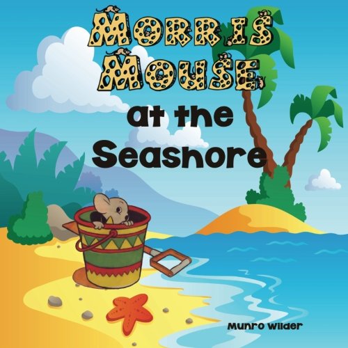 Morris Mouse at the Seashore (Morris Mouse Series): Wilder, Munro ...