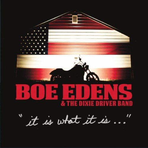 Riproduci It Is What It Is... di Boe Edens & the Dixie Driver Band su ...