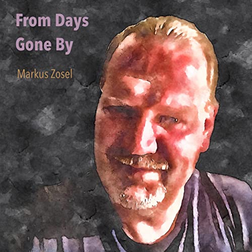 Amazon MusicでMarkus ZoselのFrom Days Gone By (A Collection of Early ...