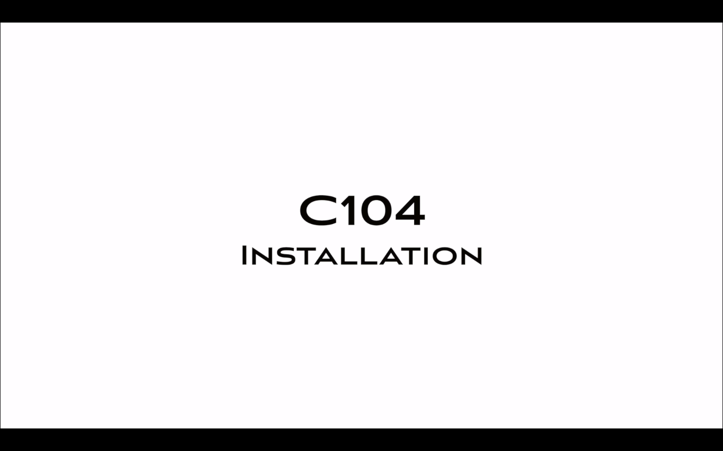 Installation Video C104