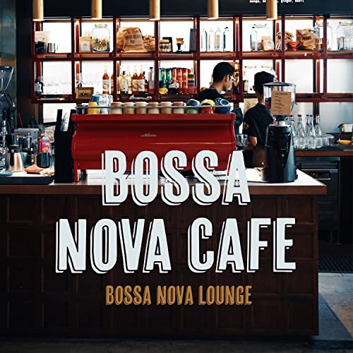 Amazon Music Unlimited - Bossa Nova Lounge 『Bossa Nova Cafe』