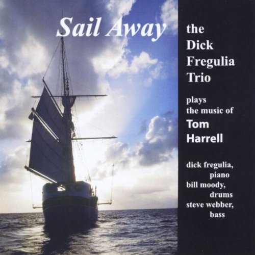 Amazon.com: Sail Away: The Dick Fregulia Trio Plays the Music of Tom ...