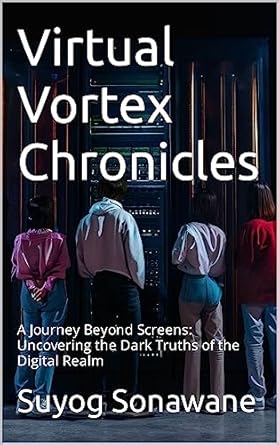 Amazon.com: Virtual Vortex Chronicles: A Journey Beyond Screens: Uncovering the Dark Truths of ...