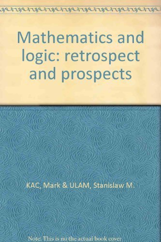 Mathematics and Logic; Retrospect and Prospects: KAC, Mark & ULAM ...