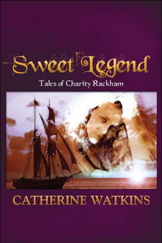Sweet Legend: Tales of Charity Rackham: Watkins, Catherine ...