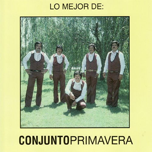 Play Lo Mejor De Conjunto Primavera by Conjunto Primavera on Amazon Music