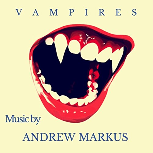 Play Vampires by Andrew Markus on Amazon Music