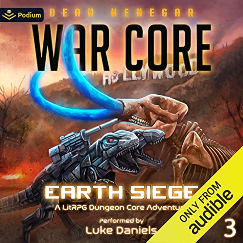 Earth Siege: A LitRPG Dungeon Core Adventure: War Core, Book 3 (Audio Download): Dean Henegar ...