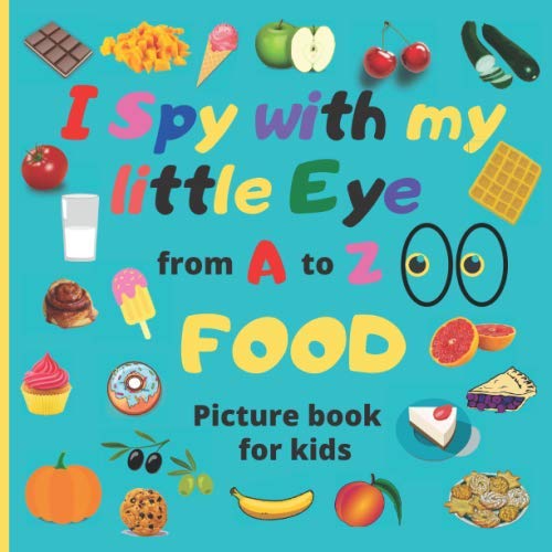 I Spy with my little Eye FOOD: I spy food book for toddlers, kids and ...