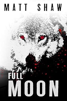 Amazon.com: Full Moon: a psychological horror novel (Full Moon Trilogy Book 1) eBook : Shaw ...