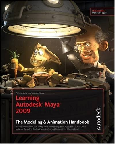 Learning Autodesk Maya 2009 The Modeling & Animation Handbook: Official ...