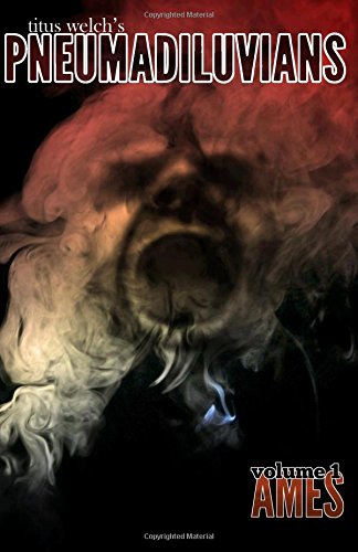 Pneumadiluvians Volume 1: Welch, Titus: 9781492745402: Amazon.com: Books