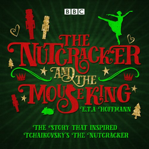 Amazon.com: The Nutcracker and the Mouse King: A BBC Radio 4 Full-Cast ...