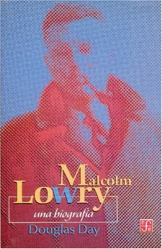 Malcom Lowry: una biografía: 0 : Day, Douglas: Amazon.com.mx: Libros