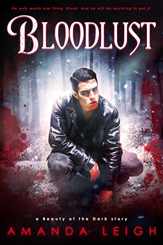 Bloodlust (Beauty of the Dark) eBook : Leigh, Amanda: Amazon.in: Kindle ...
