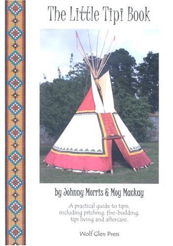 The Little Tipi Book: Amazon.co.uk: Morris, Johnny, Mackay, Moy ...