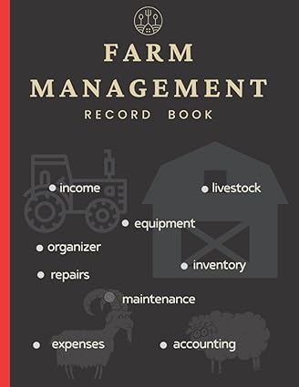 Farm Management Record Keeping Book: A Journal For Farmers To Keep ...