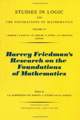 Harvey Friedman's Research on the Foundations of Mathematics (STUDIES ...