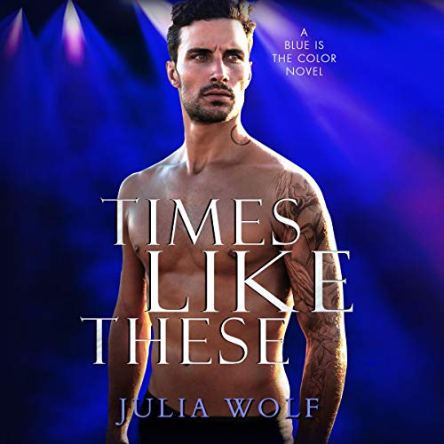 Times like These: A Rock Star Romance (Audio Download): Julia Wolf ...