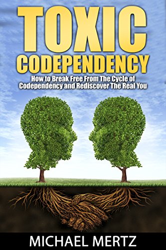 Amazon.com: Toxic Codependency: How to Break Free from the Cycle of Codependency and Rediscover ...