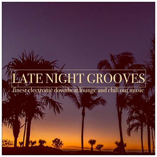 Amazon MusicでVARIOUS ARTISTSのLate Night Groovesを再生する