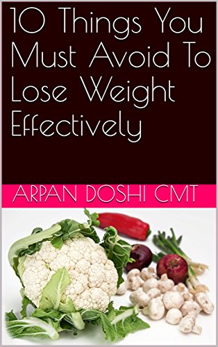 10 Things You Must Avoid To Lose Weight Effectively - Kindle edition by ...