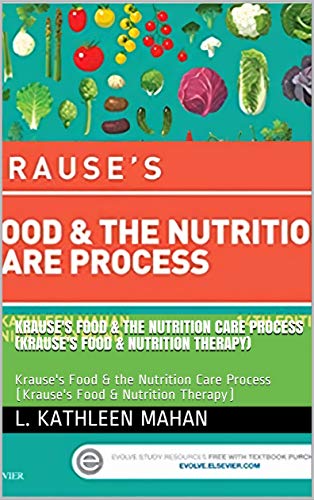 Krause's Food & the Nutrition Care Process (Krause's Food & Nutrition ...