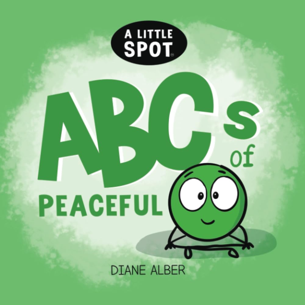 Amazon.com: A Little SPOT ABC's of Peaceful: 9781960643148: Alber ...