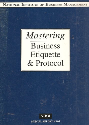 Mastering Business Etiquette & Protocol (NIBM Special Report N107): Chris Nolin: Amazon.com: Books