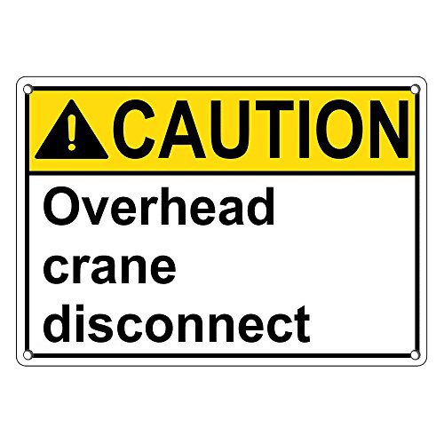 Weatherproof Plastic ANSI Caution Overhead Crane Disconnect Sign with ...