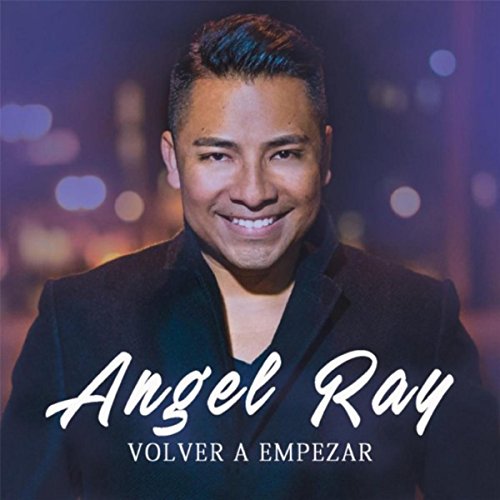 Play Volver a Empezar by Angel Ray on Amazon Music