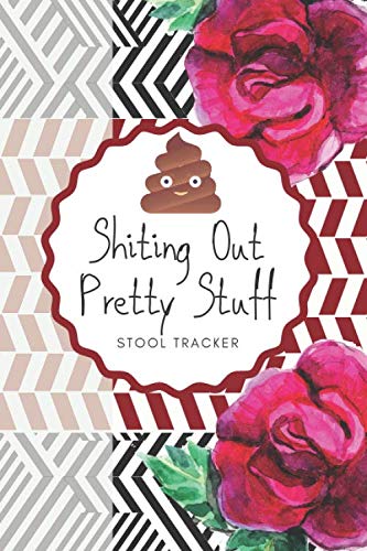 Shitting Out Pretty Stuff | Poop Journal for Tracking Bowel Movements ...