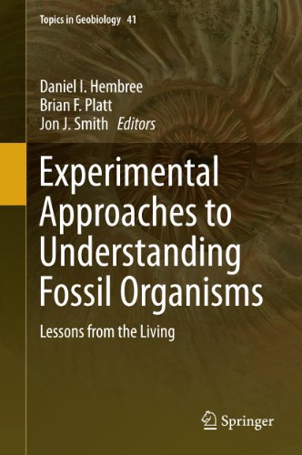 Experimental Approaches to Understanding Fossil Organisms: Lessons from ...