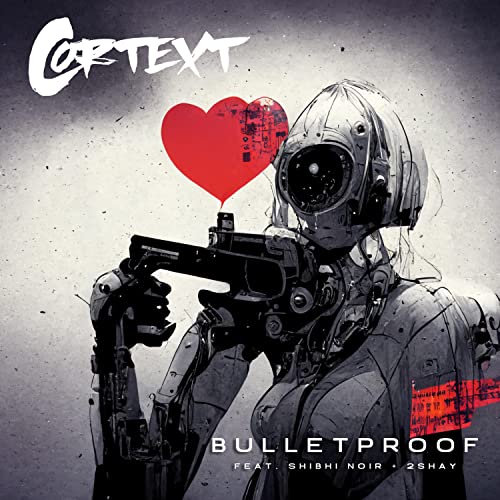 Amazon Music Unlimited - Cortext feat. Shibhi Noir & 2shay 『Bulletproof』